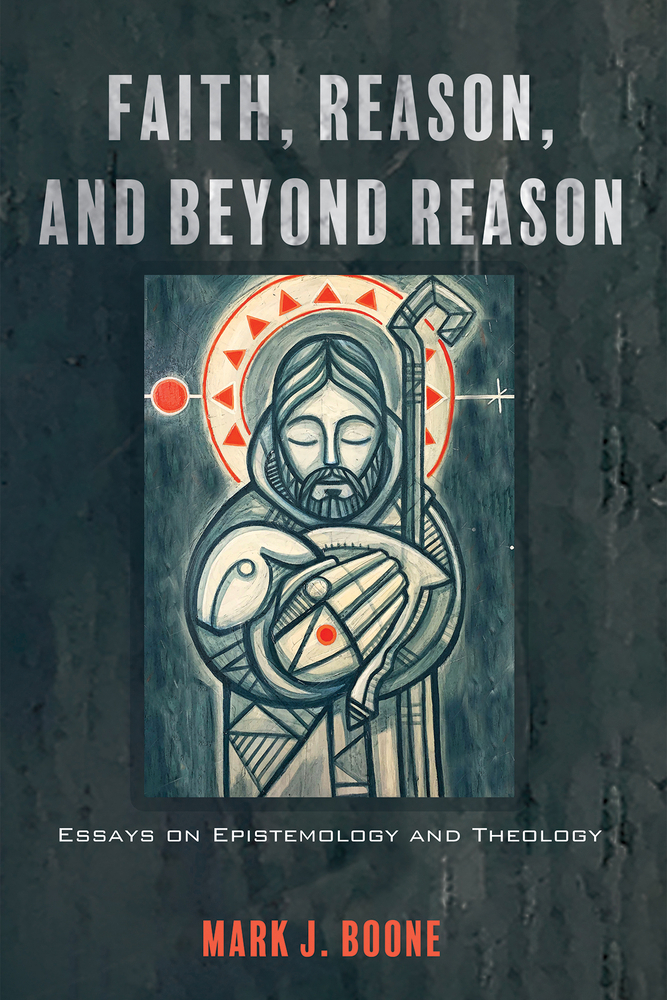 Faith, Reason, and Beyond Reason - A Review | MarkEckel.com